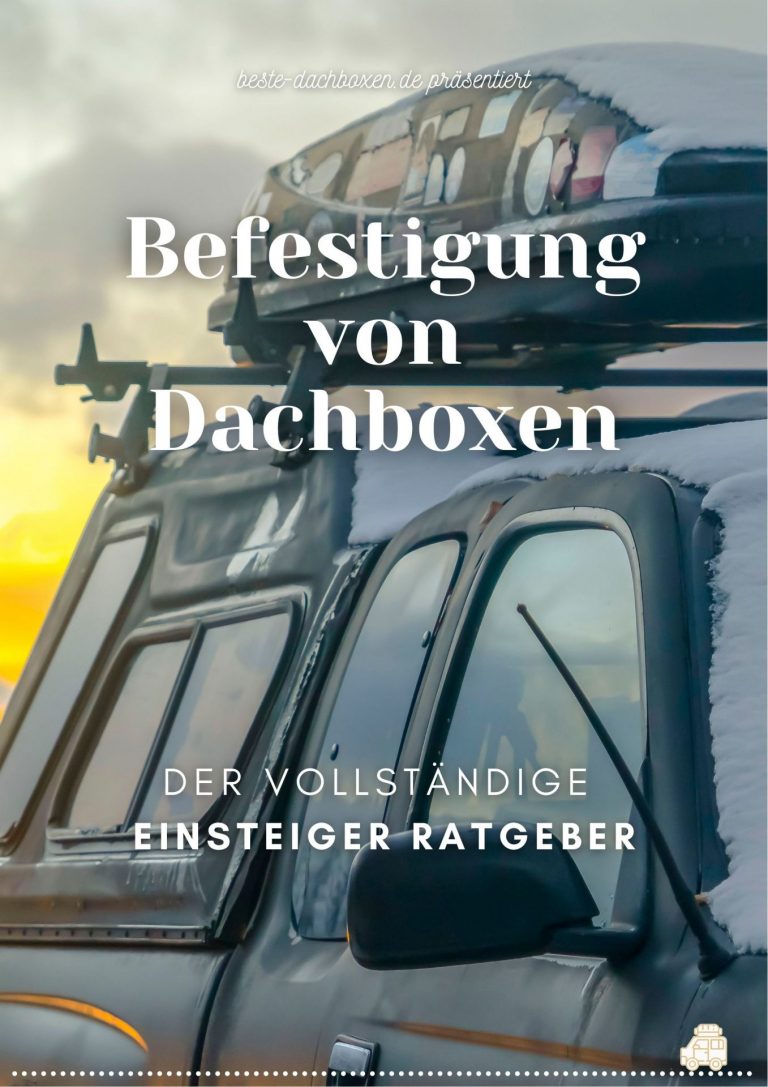 Befestigung von Dachboxen – der vollständige Einsteiger-Ratgeber
